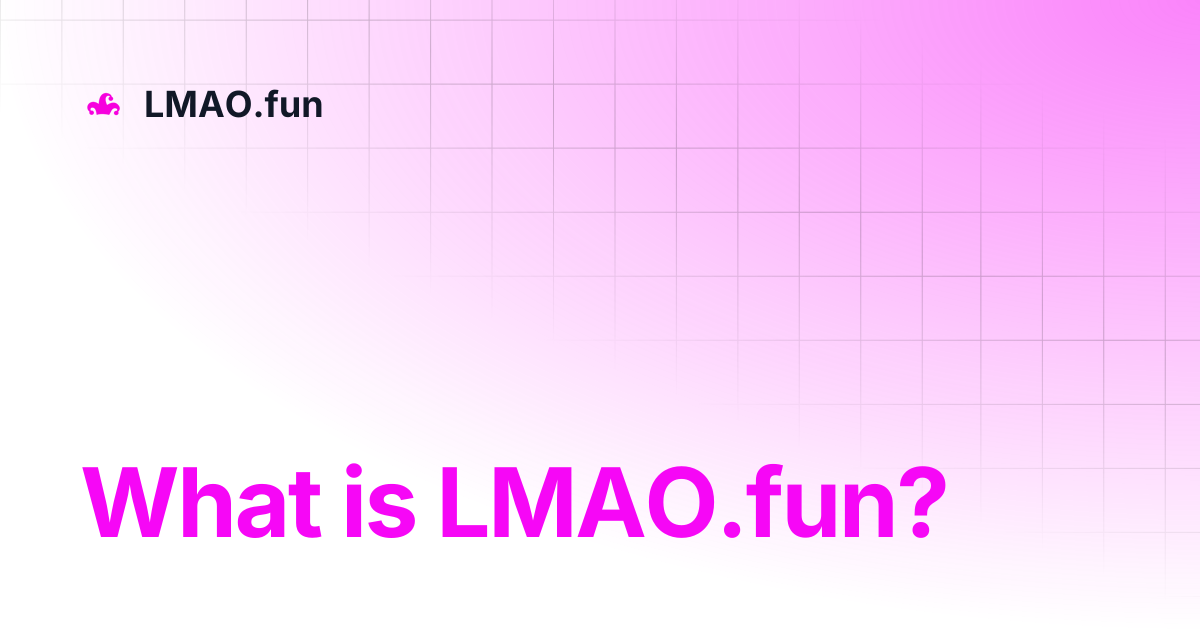 What is LMAO.fun? | LMAO.fun